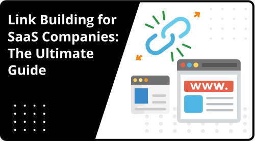 Link Building for SaaS Companies: The Ultimate Guide